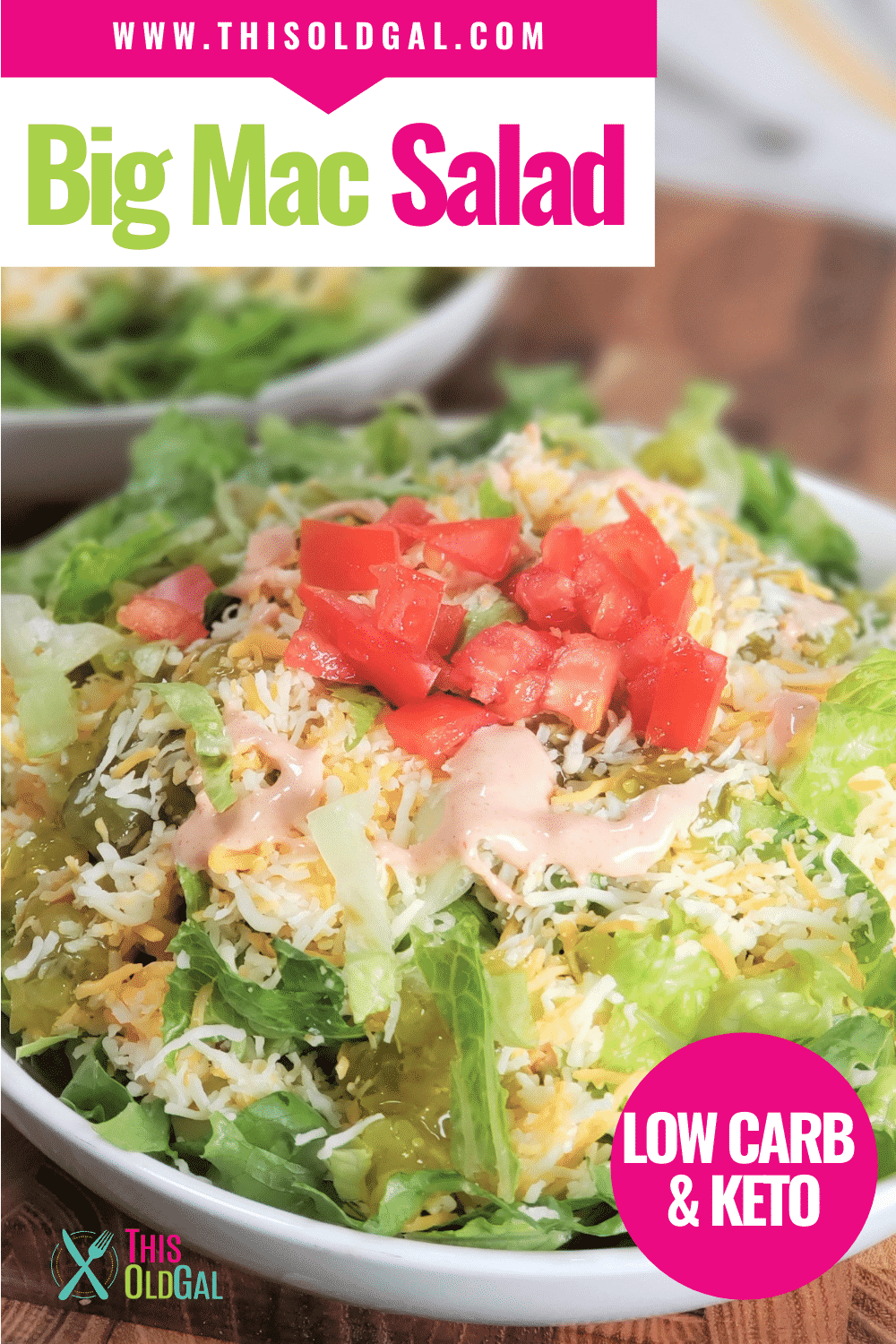 Keto Low Carb Big Mac Salad - This Old Gal